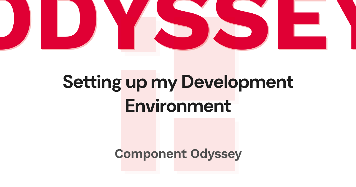 Setting up my Development Environment